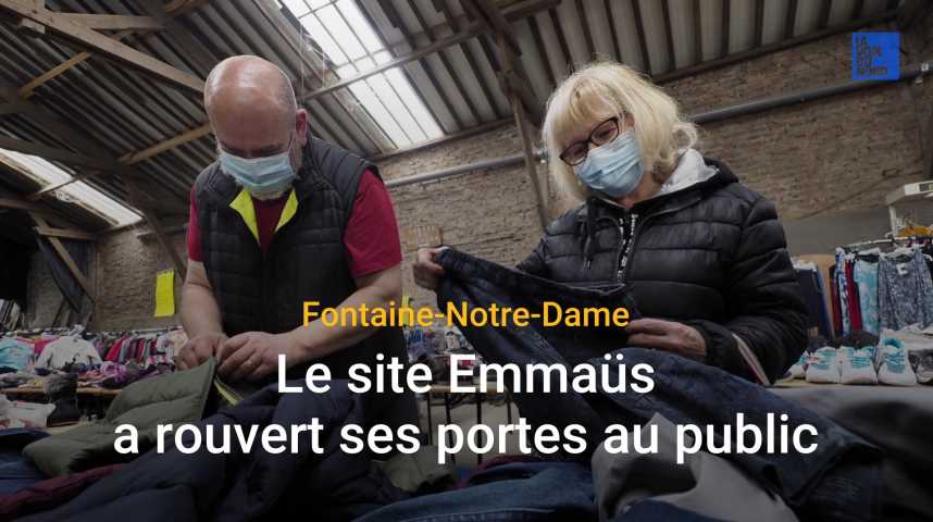 Le site Emmaüs de Fontaine-Notre-Dame a rouvert ses portes au public ...