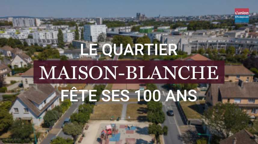 Vidéos : A Reims, le quartier Maison-Blanche fête ses 100 ans - L'Est ...