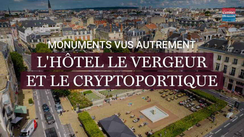Vidéos : REIMS. Monuments vus autrement. l'hôtel Le Vergeur et le ...