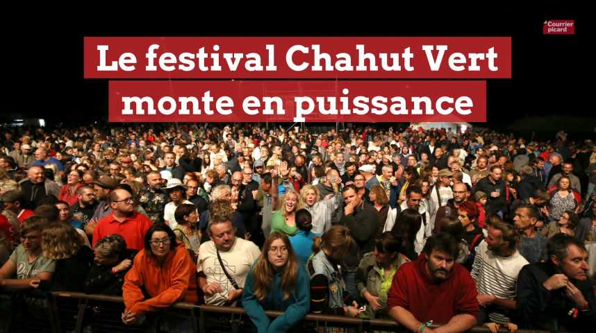 Vidéos : Le festival Chahut Vert monte en puissance - Courrier picard