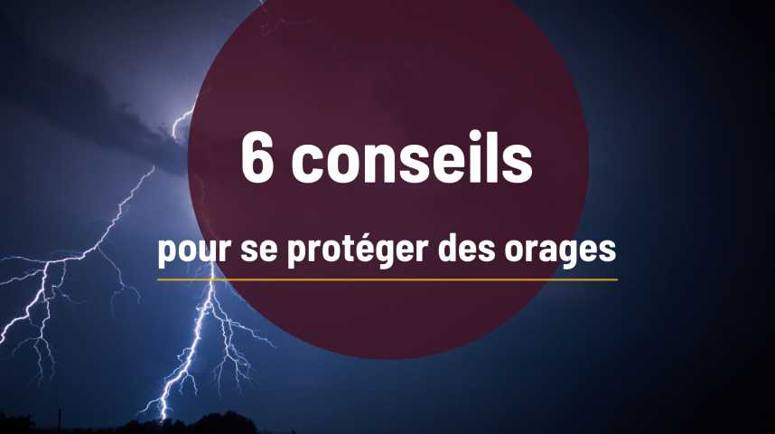 6 conseils pour se protéger pendant les orages - La Voix du Nord Vidéos