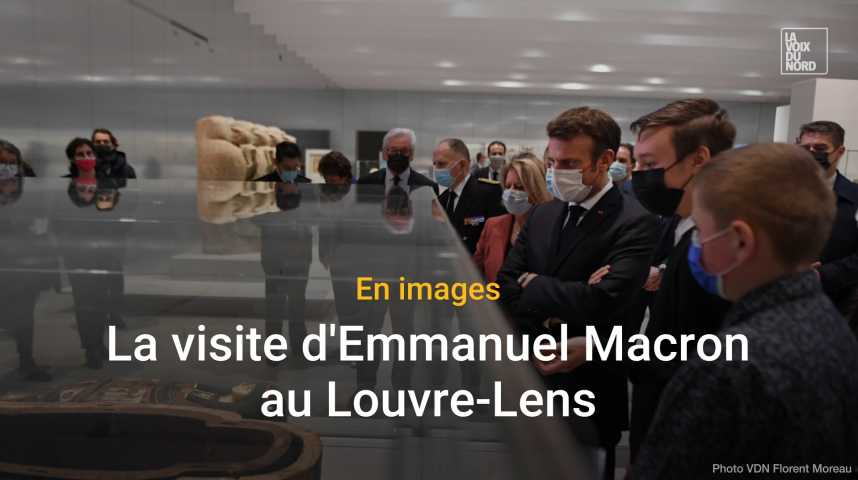 La visite d'Emmanuel Macron au Louvre-Lens en images - La Voix du Nord ...