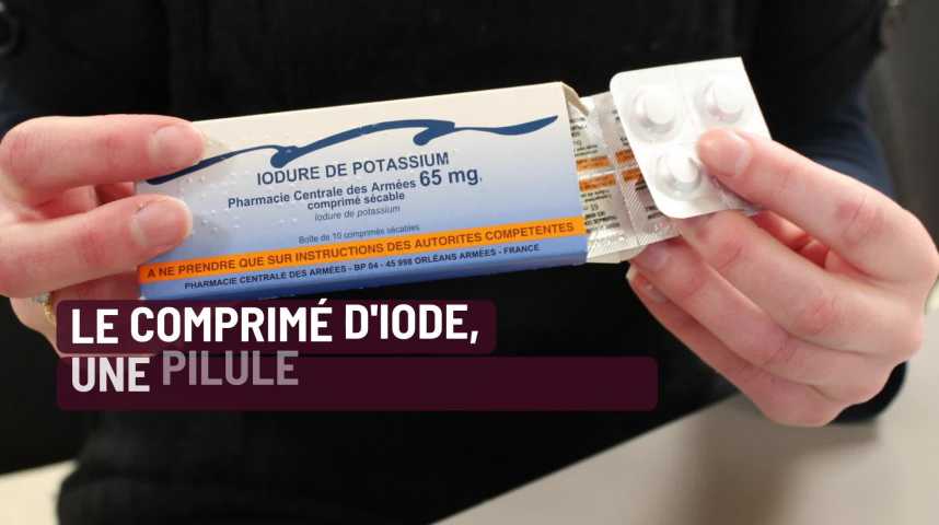 Vidéos : Ce qu'il faut savoir sur les comprimés d'iode - L'Est éclair