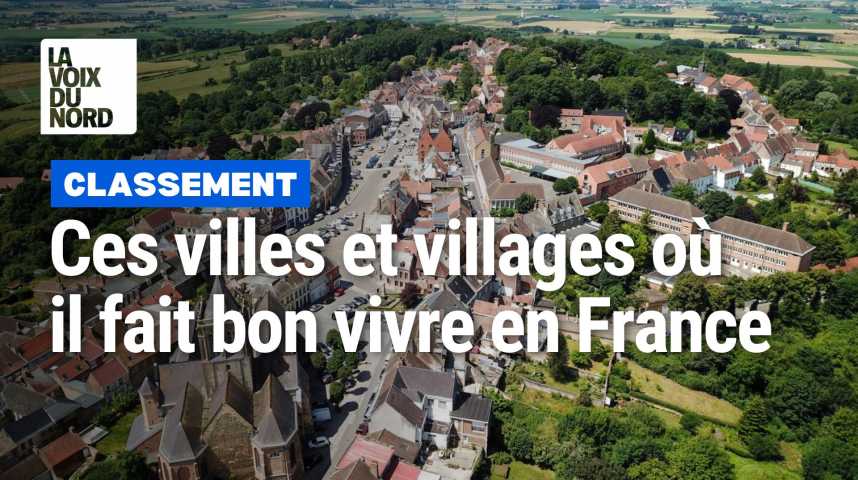 Classement : ces villes et villages où il fait bon vivre en France et dans le Nord - La Voix du ...