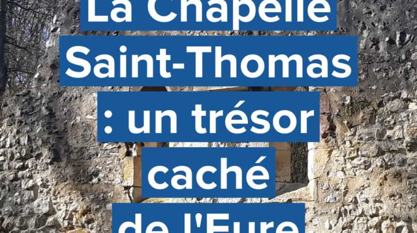 Vidéos : La chapelle Saint-Thomas, dans l'Eure, fait l'objet d'une ...