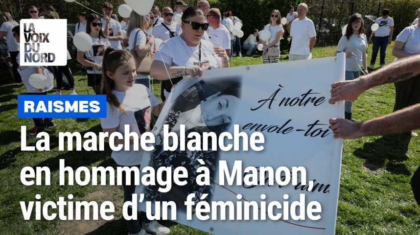 La marche blanche pour Manon, victime d'un féminicide - La Voix du Nord ...
