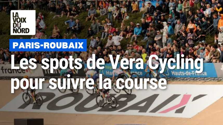 Les meilleurs spots pour suivre Paris-Roubaix en direct - La Voix du ...