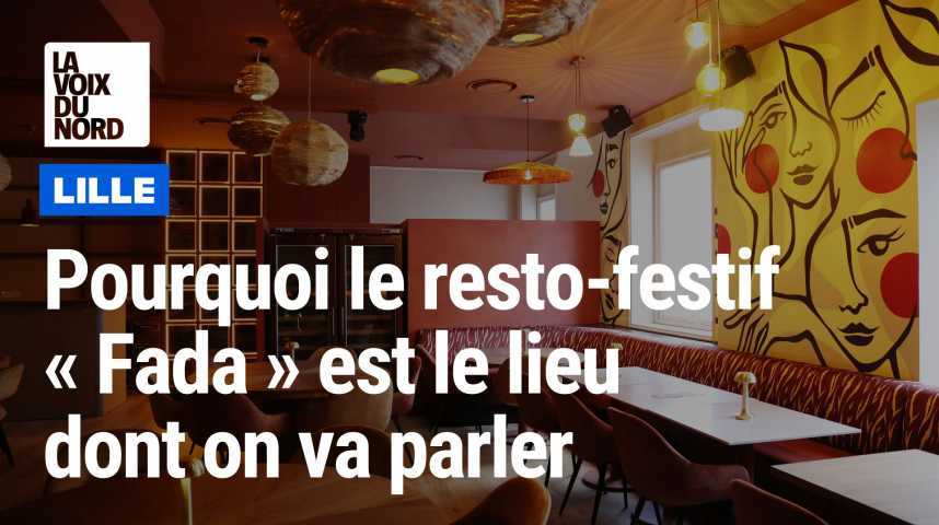 Fada, resto-festif à Lille : des images en avant-première - La Voix du ...