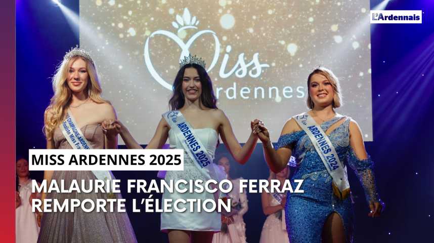 Vidéos : Miss Ardennes 2025 : Malaurie Francisco Ferraz remporte la couronne - L'union