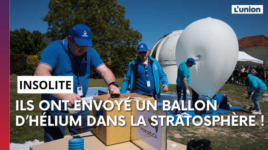 Vidéos : Près de Reims, ils envoient un ballon d'hélium dans la ...
