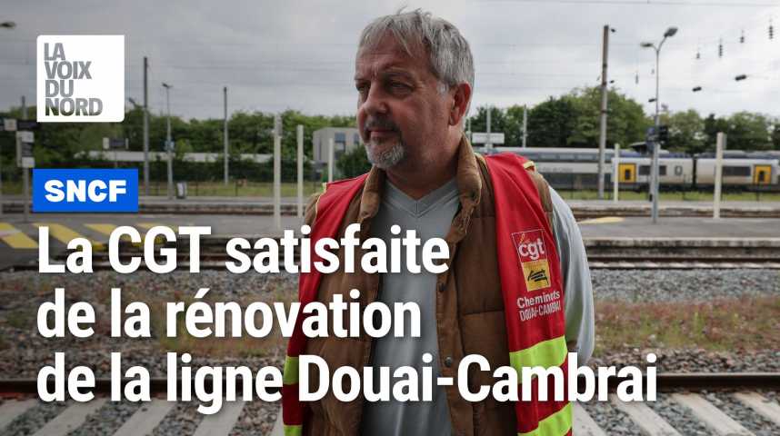 Cambrai-Douai : Pierre Willaeys réagit à la rénovation de la ligne SNCF qui relie les deux ...