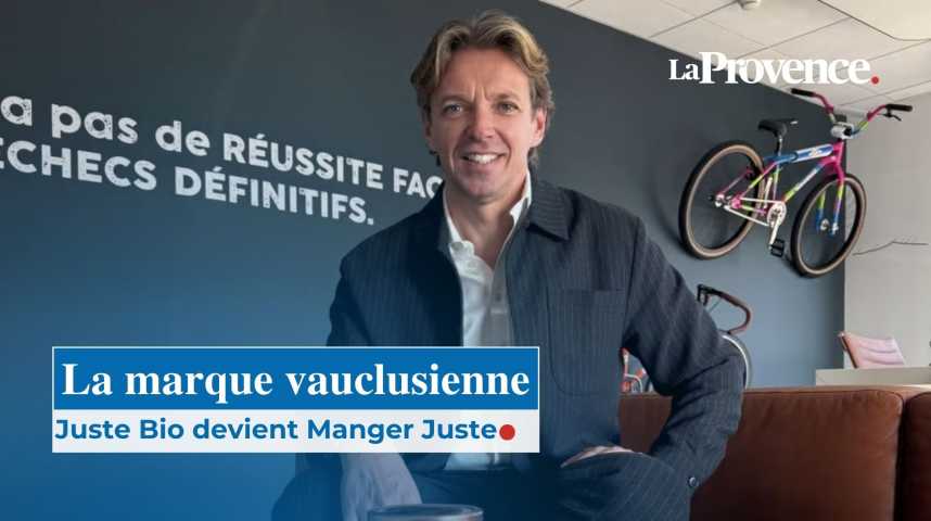 La marque vauclusienne Juste Bio devient Manger Juste