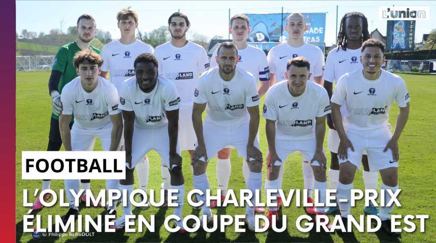 Vidéos : Revivez l'élimination de l'Olympique Charleville Prix Ardenne ...