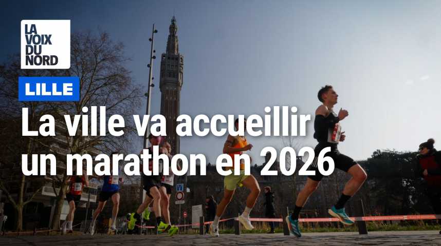 Un marathon à Lille en 2026 - La Voix du Nord Vidéos