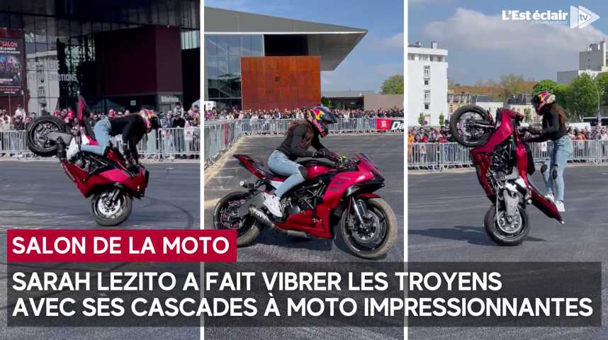 Vidéos : Salon de la moto : Sarah Lezito a fait vibrer les Troyens avec ...