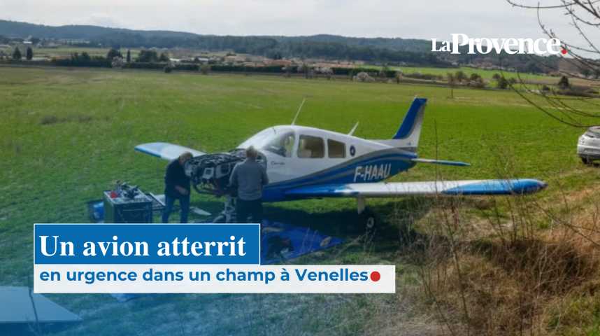 Un avion atterrit en urgence dans un champ à Venelles: "le pilote a ...