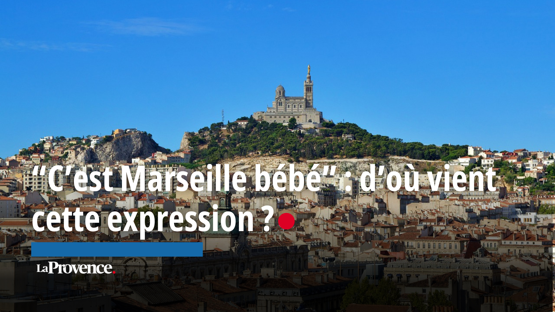 Vidéo - "C'est Marseille bébé" : que cache cette expression virale qui ...