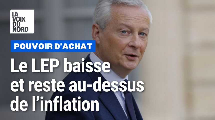 Bruno Le Maire baisse le taux du LEP à 5 % - La Voix du Nord Vidéos