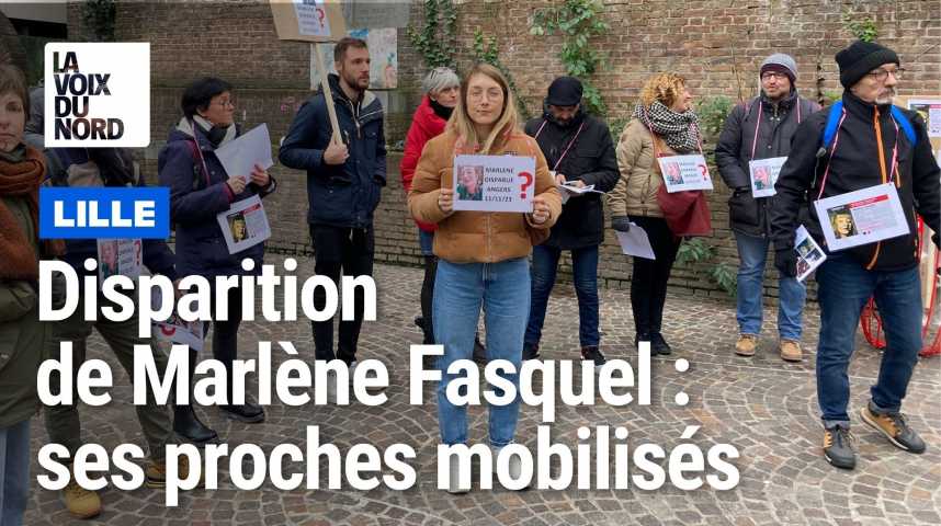 Lille : les proches de Marlène Fasquel, disparue depuis le 11 novembre ...