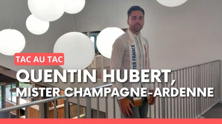 Vidéos : Entretien avec Quentin Hubert, Mister Champagne-Ardenne et Rémois - L'Ardennais