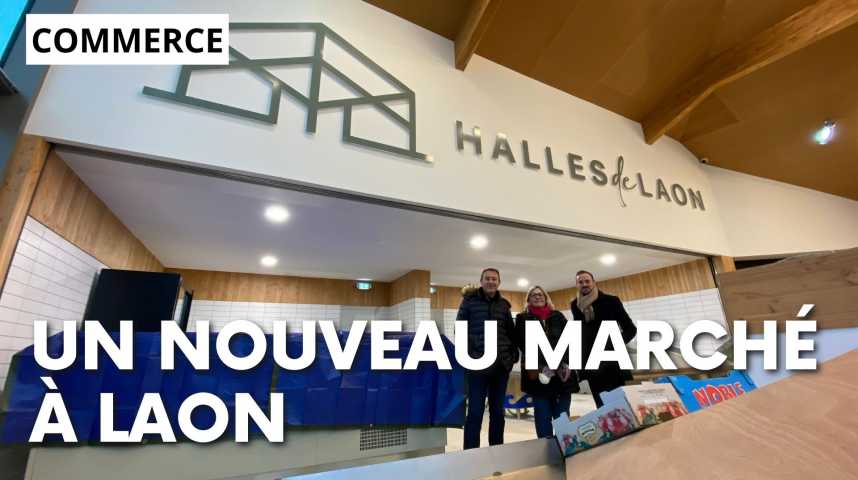 Vidéos : Le nouveau marché couvert de Laon se dévoile avant son ...