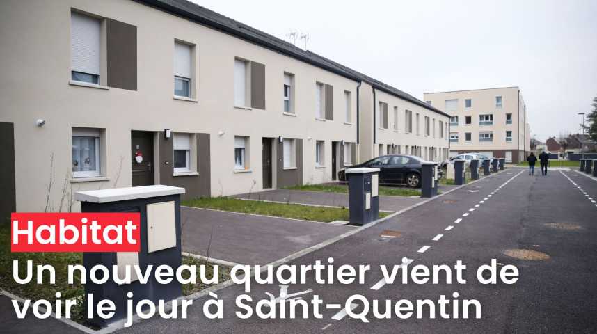 Vidéos : Un nouveau quartier vient de voir le jour à Saint-Quentin ...