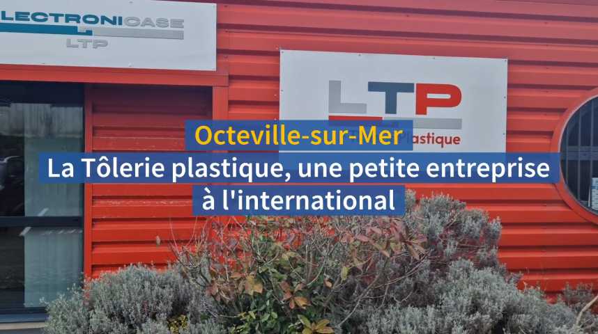 Vidéos : La Tôlerie Plastique, une success story d'Octeville-sur-Mer à ...