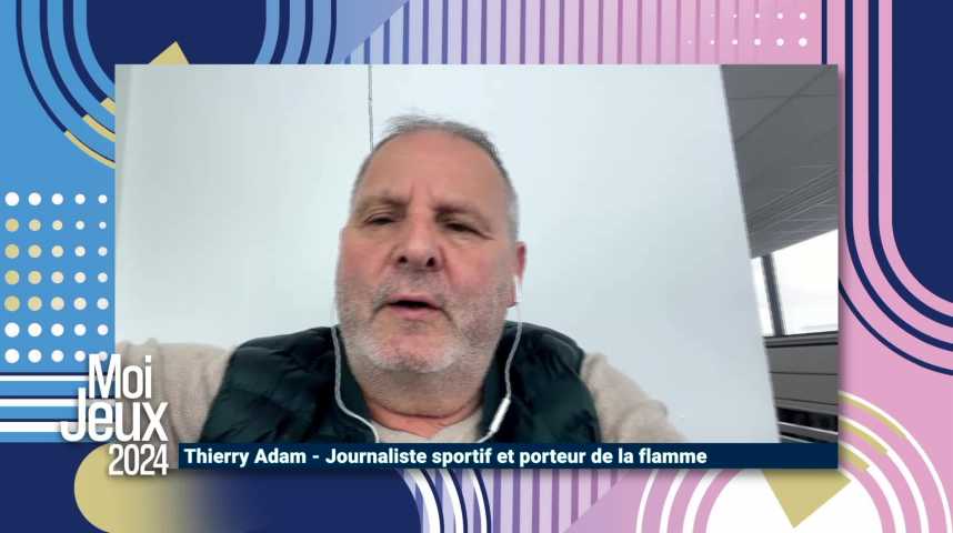 Vidéos : "Moi Jeux..." avec Thierry Adam, journaliste sportif et porteur de la flamme - L'Est éclair
