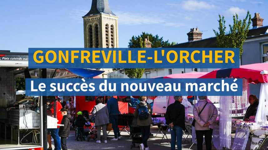 Vidéos : Le succès du marché de Gonfreville-l'Orcher - Courrier picard