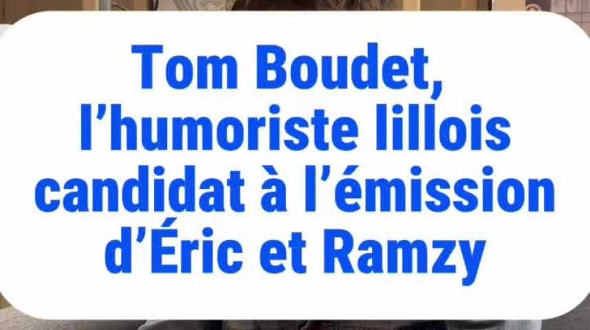 Tom Boudet, humoriste lillois, candidat à l'émission d'Eric et Ramzy ...
