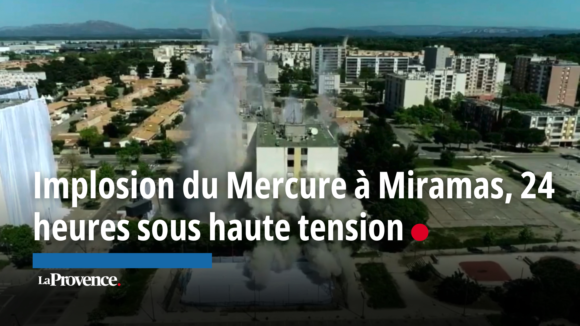 Vidéo - Implosion du Mercure à Miramas, 24 heures sous haute tension