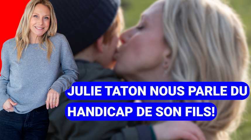 ️ Les confidences de Julie Taton: le handicap de son fils, son départ d ...