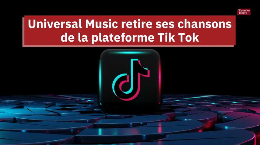 Vidéos : Universal Music retire ses chansons de la plateforme Tik Tok ...