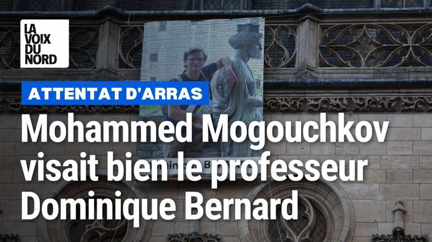 Attentat d'Arras : Mohammed Mogouchkov visait bien le professeur ...