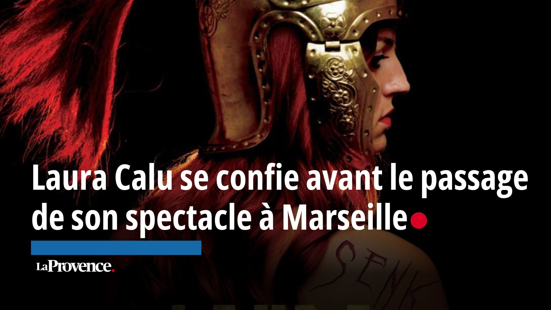 Vidéo - Laura Calu se confie avant son spectacle à Marseille