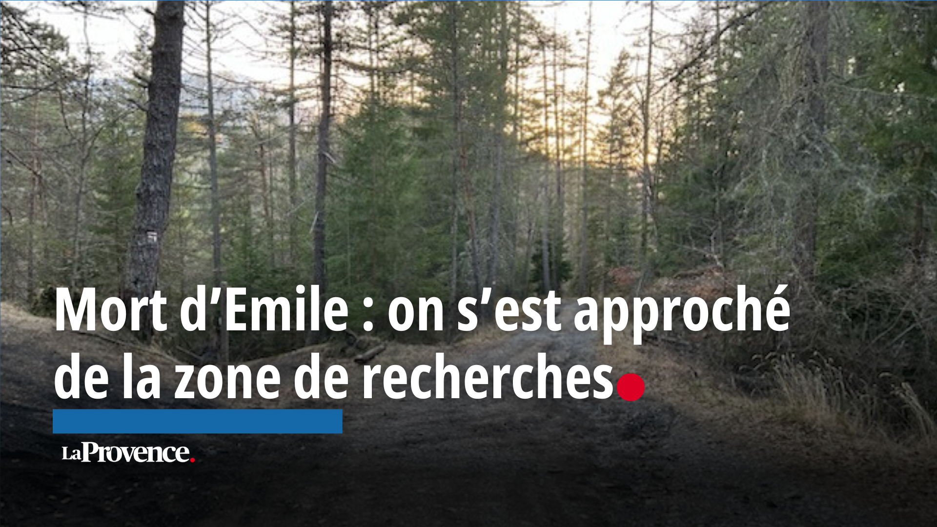 Vidéo - Mort d’Emile : on s’est approché de la zone de recherches