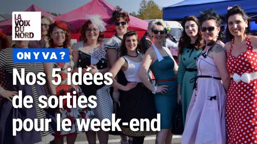 Cinq idées de sorties à faire dans le Nord et le Pas-de-Calais ce week ...