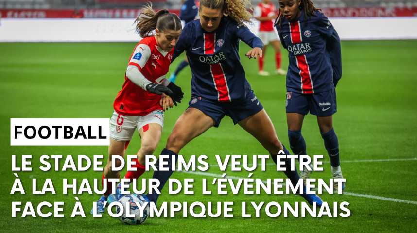 Vidéos : Stade de Reims - Olympique Lyonnais : l'avant-match avec ...