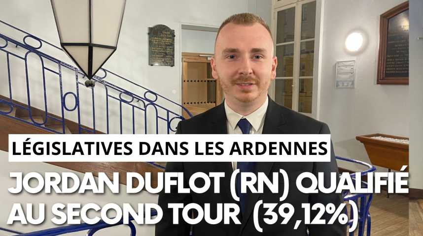 Vidéos : Législatives dans les Ardennes : Jordan Duflot (RN) en tête du premier tour - L'union