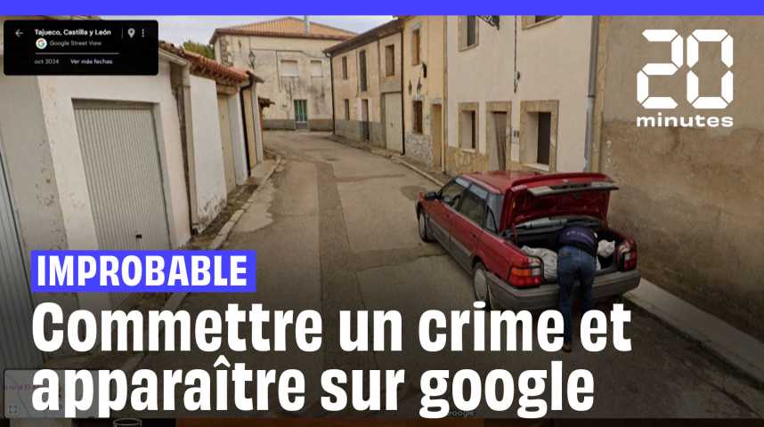 Vidéos : Improbable : Commettre un crime et apparaitre sur Google ...