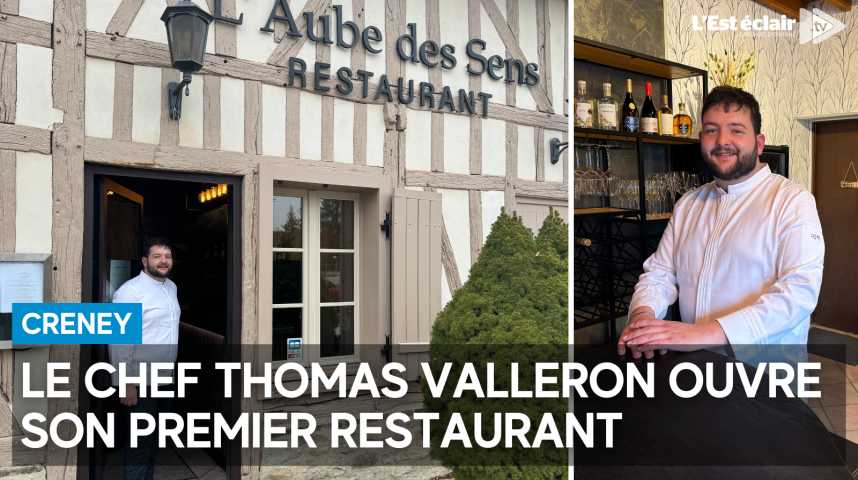Vidéos : Le chef Thomas Valleron ouvre son premier restaurant L’Aube ...