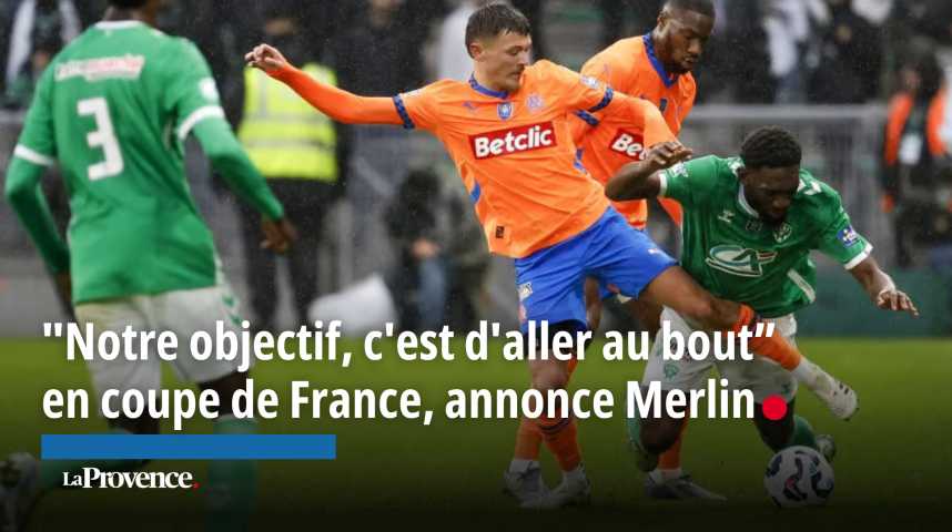 Saint-Étienne-OM (0-4) : "Notre objectif, c'est d'aller au bout ...