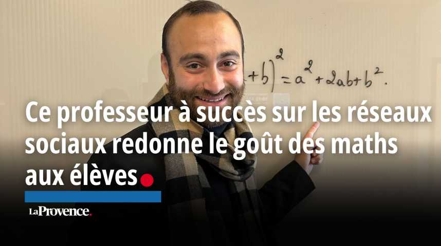 Lucas-Maths, ce prof marseillais à succès sur les réseaux, redonne le goût des maths aux élèves