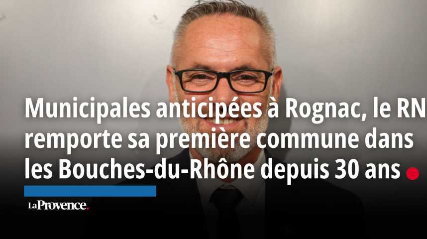 Élections municipales anticipées de Rognac : le RN remporte sa première ...