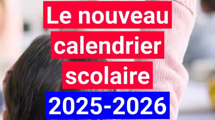 Les vacances et congés 2025-2026 sont fixées: voici le nouveau ...