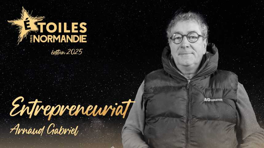 Vidéos : [ETOILE] GABRIEL Arnaud - Entrepreunariat - Paris Normandie