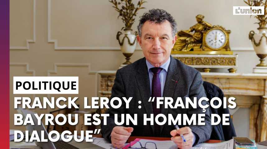 Vidéos : Franck Leroy : "François Bayrou est un homme de dialogue" - L ...