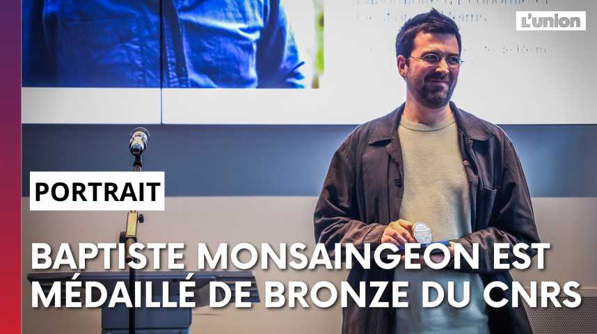 Vidéos : Qui est Baptiste Monsaingeon, le nouveau médaillé de Bronze du CNRS ? - L'union