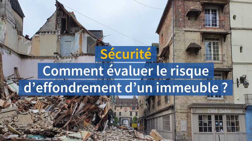 Vidéos : Sécurité. Comment évaluer le risque d'effondrement d'un ...