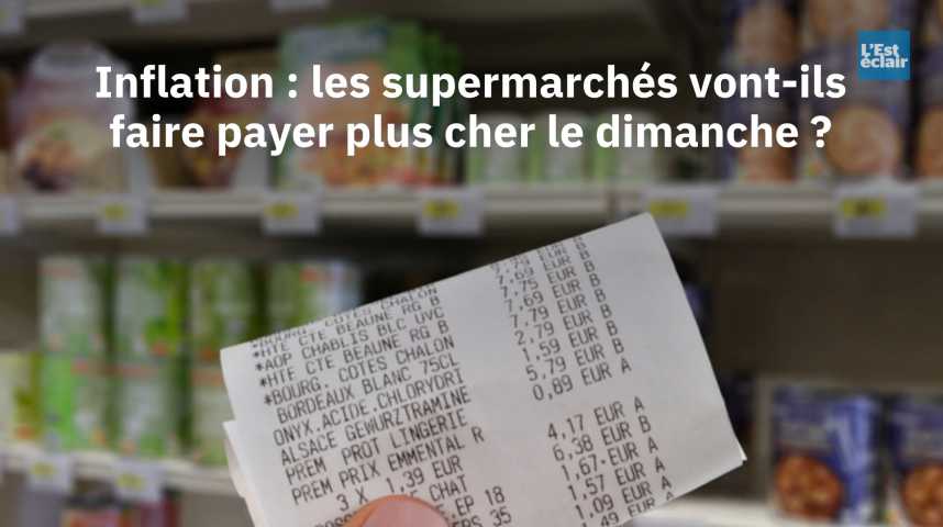 Vidéos : Inflation : les supermarchés vont-ils faire payer plus cher le ...